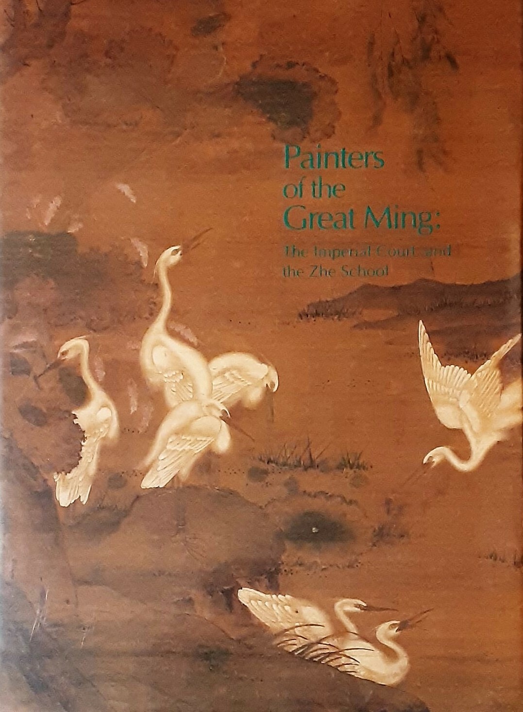 Painters of the Great Ming : The Imperial Court and the Zhe School by ...