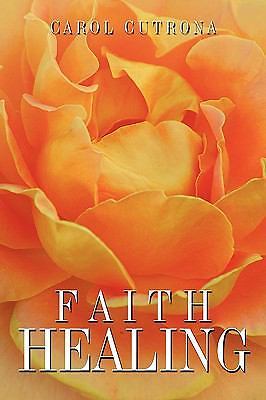 Faith Healing by Carol Cutrona (2009, Trade Paperback) for sale online ...