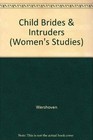 CHILD BRIDES AND INTRUDERS (WOMEN'S STUDIES) By Carol Wershoven ...