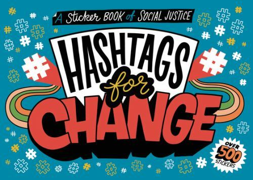 Hashtags for Change : A Sticker Book of Social Justice by duopress labs ...