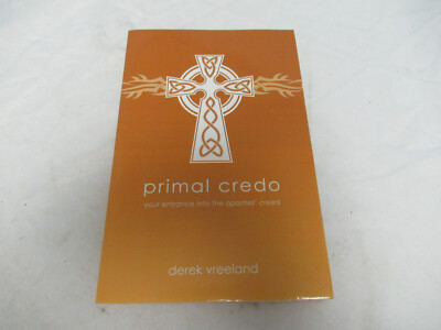 Primal Credo by Derek Vreeland 9780615441924 (V) 9780615441924| eBay