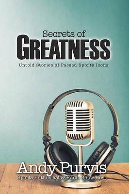 Secrets of Greatness by Andy Purvis (Paperback, 2016) for sale online ...