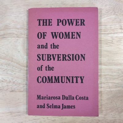 The Power of Women and the Subversion of the Community 1975 Feminist ...