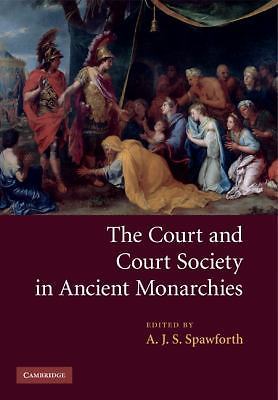 Court and Court Society in Ancient Monarchies by A. J. S. Spawforth ...