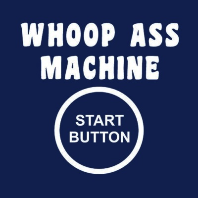 Whoop Ass Machine T-shirt Humorous Funny 5 Colors S-3XL | eBay