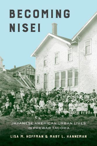 Lisa M. Hoffman Mary L. Hanneman Becoming Nisei (Poche) Becoming Nisei ...