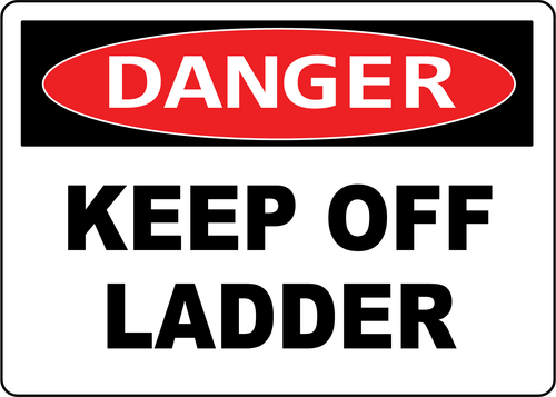 DANGER KEEP OFF LADDER | Adhesive Vinyl Sign Decal | eBay