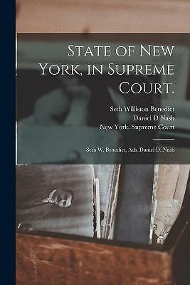 State of New York, in Supreme Court.: Seth W. Benedict, Ads. Daniel D ...