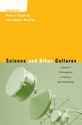 Science and Other Cultures: Issues in Philosophies of Science and ...