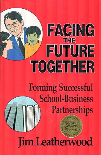 FACING THE FUTURE TOGETHER: FORMING SUCCESSFUL By Jim Leatherwood & NEW 9780979624506| eBay