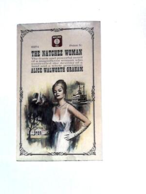 The Natchez Woman. A Novel (Alice Walworth Graham - 1964) (ID:65370 ...