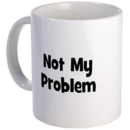 11oz mug Not My Problem - Printed Ceramic Coffee Tea Cup Gift | eBay