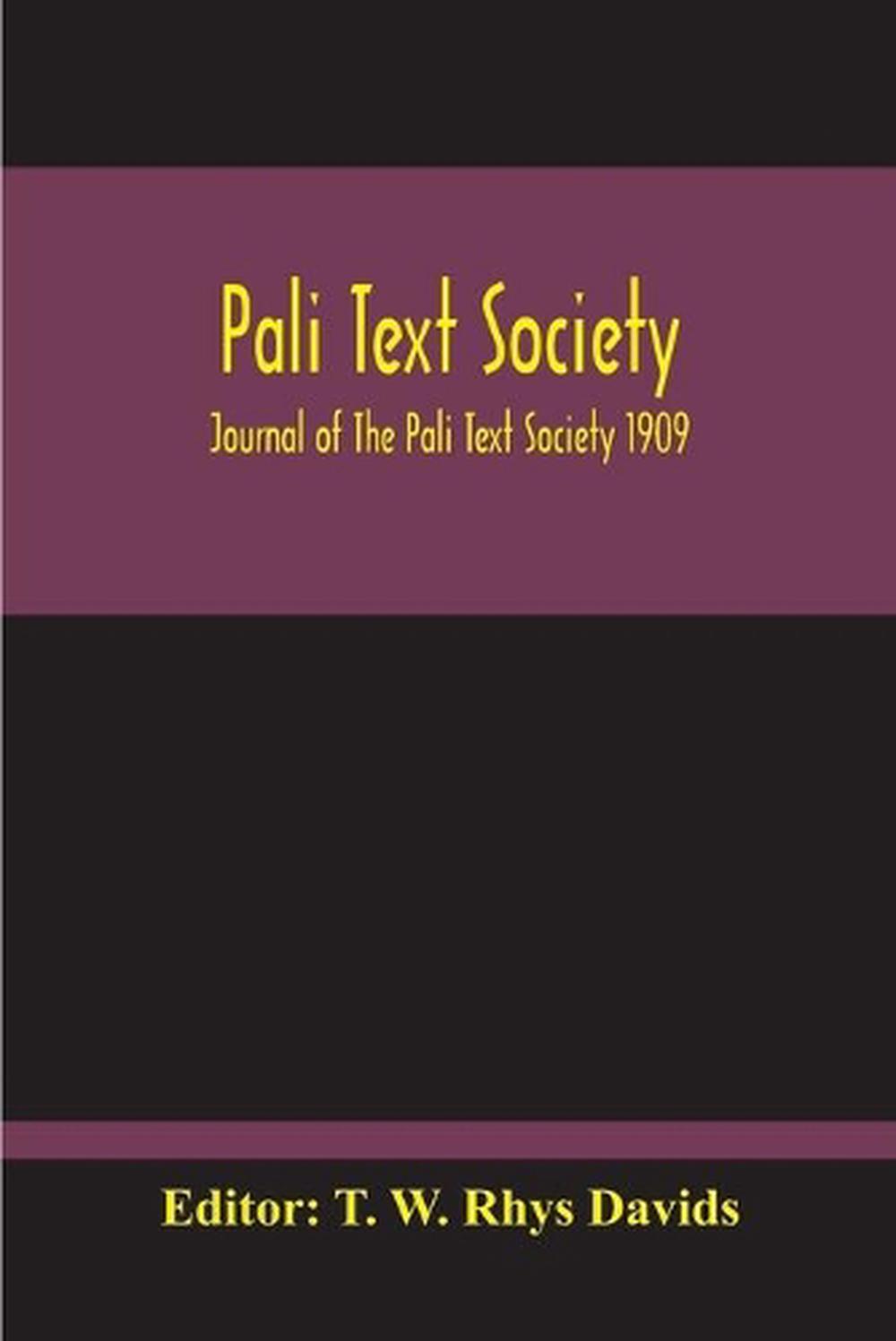 Pali Text Society; Journal Of The Pali Text Society 1909 by T.W. Rhys ...