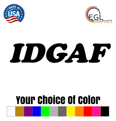 IDGAF Funny DieCut Vinyl Window Decal Sticker Car Truck SUV JDM FUN SEX ...