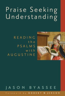 Praise Seeking Understanding: Reading The Psalms With Augustine 9780802840127| eBay