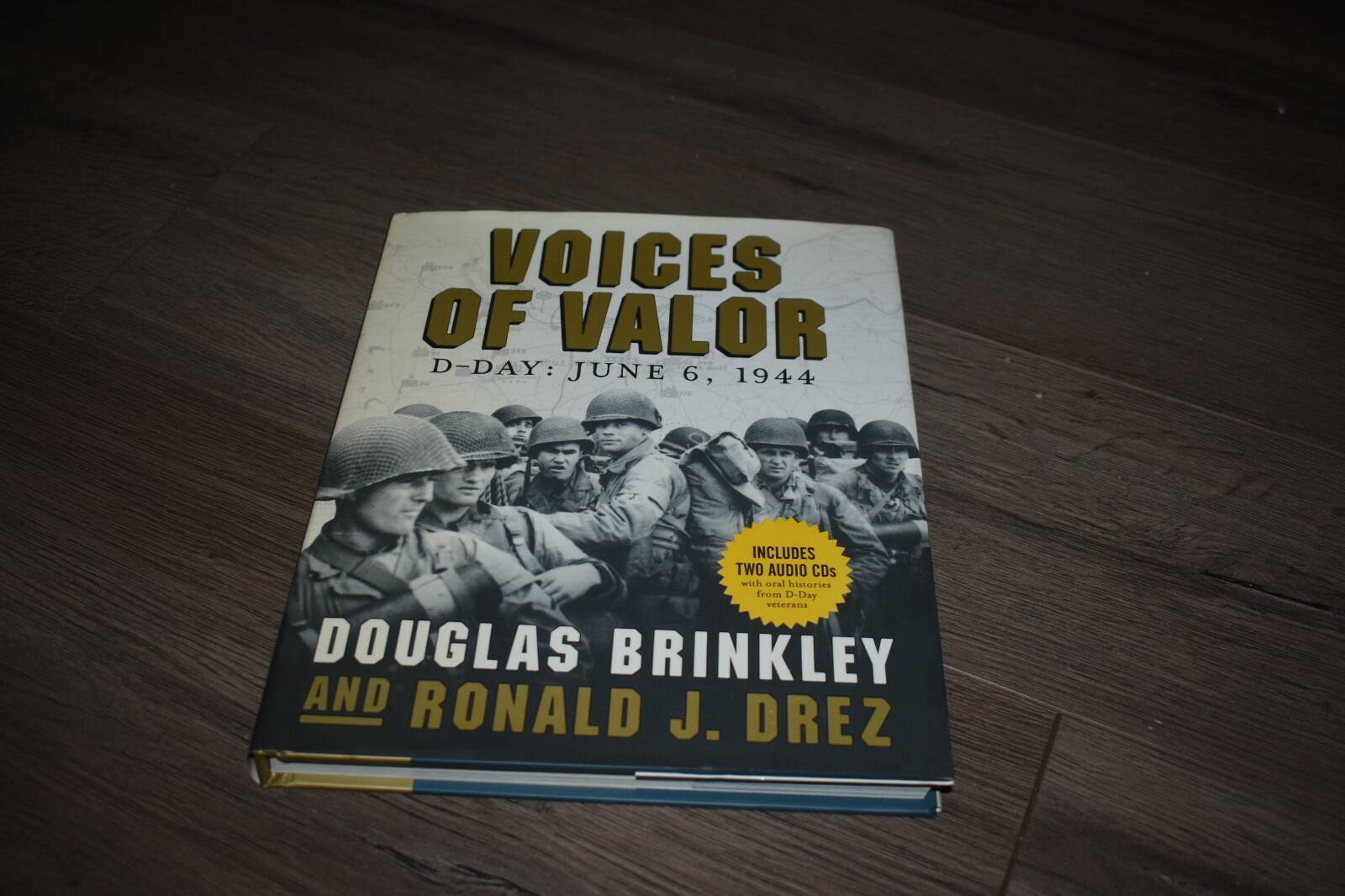 Voices of Valor: D-Day - June 6 1944 by Douglas Brinkley & Ronald Drez ...
