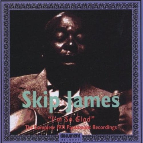 JAMES SKIP - I'm So Glad: The Complete 1931 Paramount Recordings - CD ...