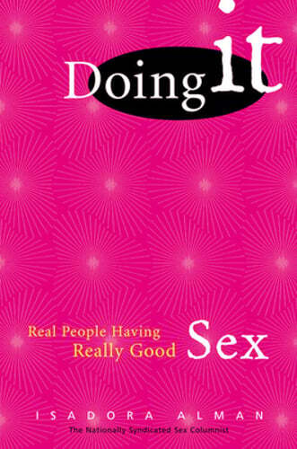Doing It: Who One Million Men and Women Want You to Know about Sex by ...