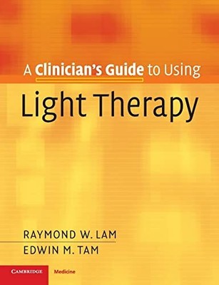 Raymond W. Lam Edwin M. Tam A Clinician's Guide to Using Light Therapy ...