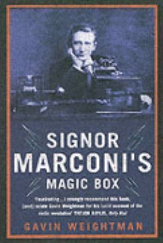 Signor Marconi's Magic Box: The invention that sparked the radio ...