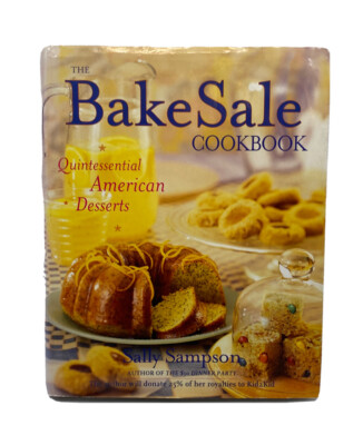 The Bake Sale Cookbook: Quintessential American Desserts by Sampson ...