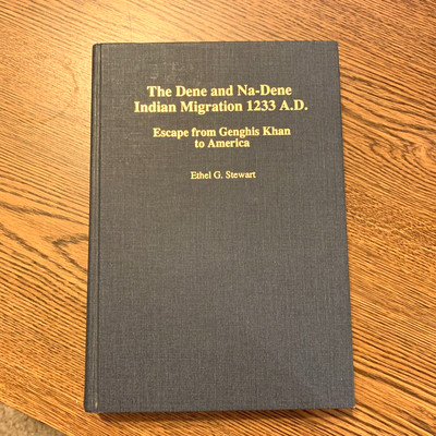 The Dene and Na-Dene INDIAN MIGRATION 1233 AD Stewart HISTORY (1991 ...