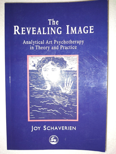 The Revealing Image: Analytical Art Psychotherapy in Theory and ...