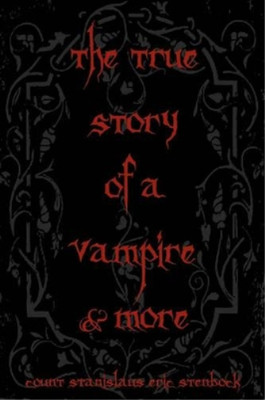 Count Stanislaus Eric Stenbock The True Story Of A Vampire & More ...