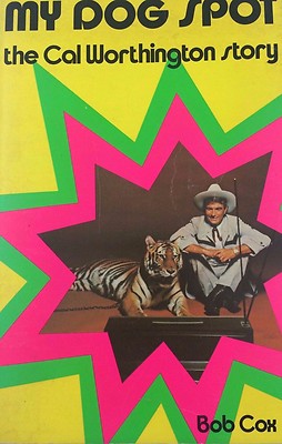 MY DOG SPOT THE CAL WORTHINGTON STORY BY BOB COX*FIRST ED* | eBay