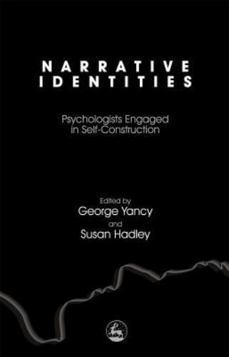 Narrative Identities : Psychologists Engaged in Self-Construction by ...