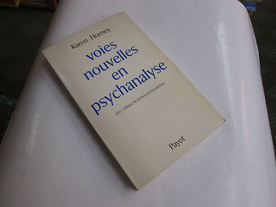 Voies nouvelles en psychanalyse.Une critique de la théorie freudienne ...