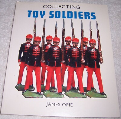 Collecting Toy Soldiers by James Opie pb | eBay