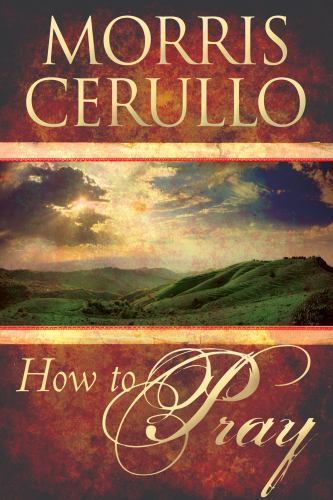 How to Pray by Cerullo, Morris 9780768428414| eBay