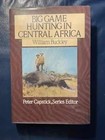 Big Game Hunting in - Hardcover, by Buckley William; Capstick - Very ...
