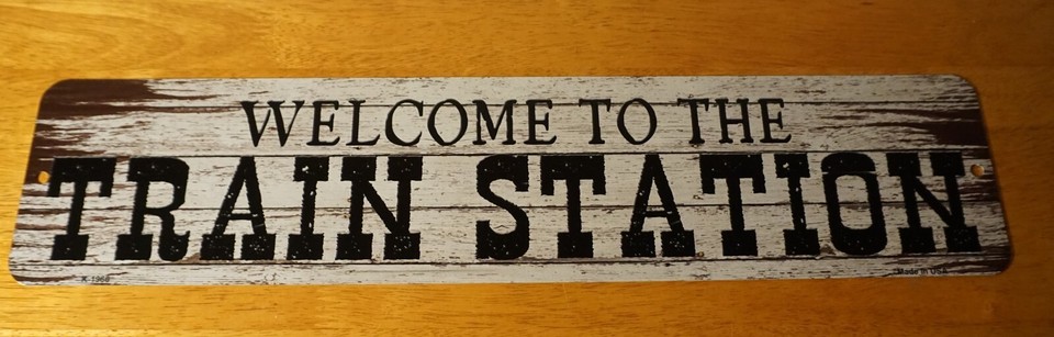 WELCOME TO THE TRAIN STATION Metal Sign Vintage Style Wood Grain Old ...