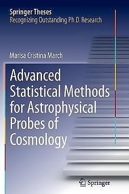 Springer Theses Ser.: Advanced Statistical Methods for Astrophysical ...