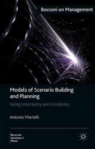 Models of Scenario Building and Planning: Facing Uncertainty and ...