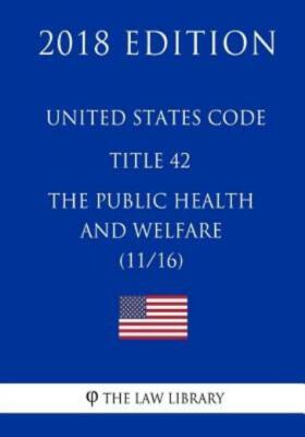 United States Code - Title 42 - The Public Health And Welfare (11/16 ...