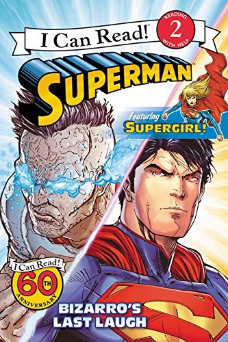 SUPERMAN CLASSIC: BIZARRO'S LAST LAUGH (I CAN READ LEVEL By Donald ...