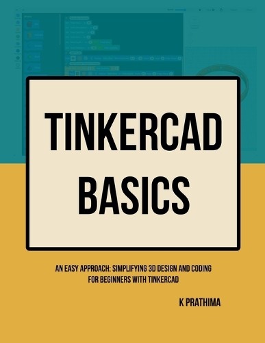 K Prathima TinkerCAD Basics (Paperback) 9798227118769| eBay