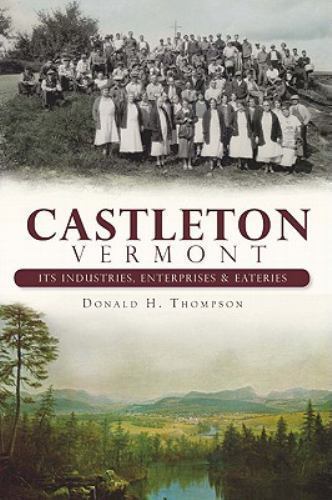Castleton, Vermont: : Its Industries, Enterprises and Eateries by ...