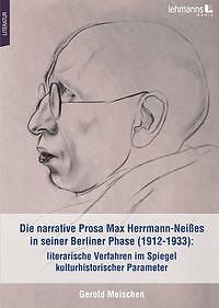Die narrative Prosa Max Herrmann-Neißes in seiner Berliner Phase (1912 ...