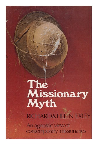 Exley, Richard Missionar Myth ; An Agnostiker Blick Auf Zeitgenössische ...