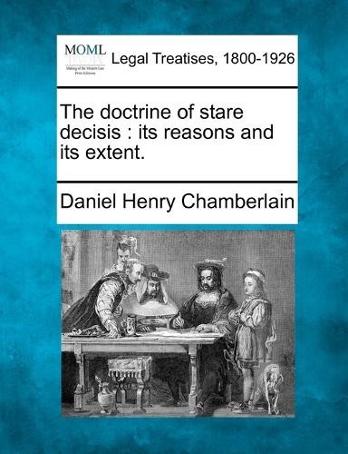 Daniel Henry Chamberlain The doctrine of stare decisis (Poche ...