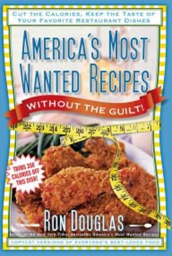 America's Most Wanted Recipes Without the Guilt Ron Douglas ...