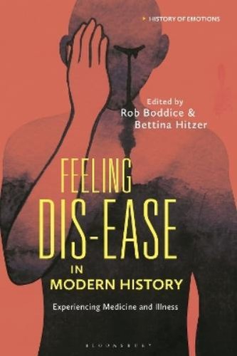 Rob Boddice Feeling Dis-ease in Modern History (Poche) History of ...