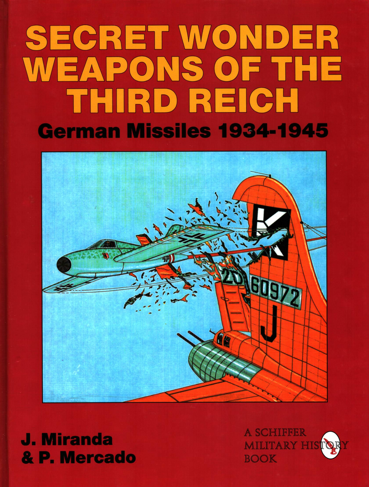 Secret Wonder Weapons of the Third Reich : German Missiles 1934-1945 by ...
