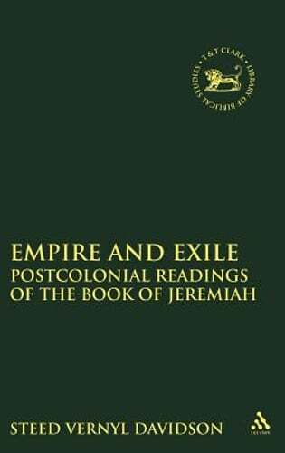 Empire and Exile: Postcolonial Readings of the Book of Jeremiah by ...