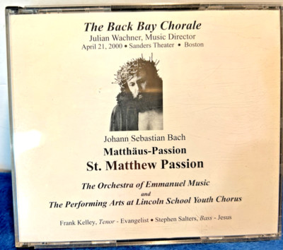 Back Bay Chorale (Julian Warner, Dir.) 3 CD Bach's St. Matthew Passion ...