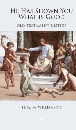 He Has Shown You What Is Good : Old Testament Justice Then and Now by H ...
